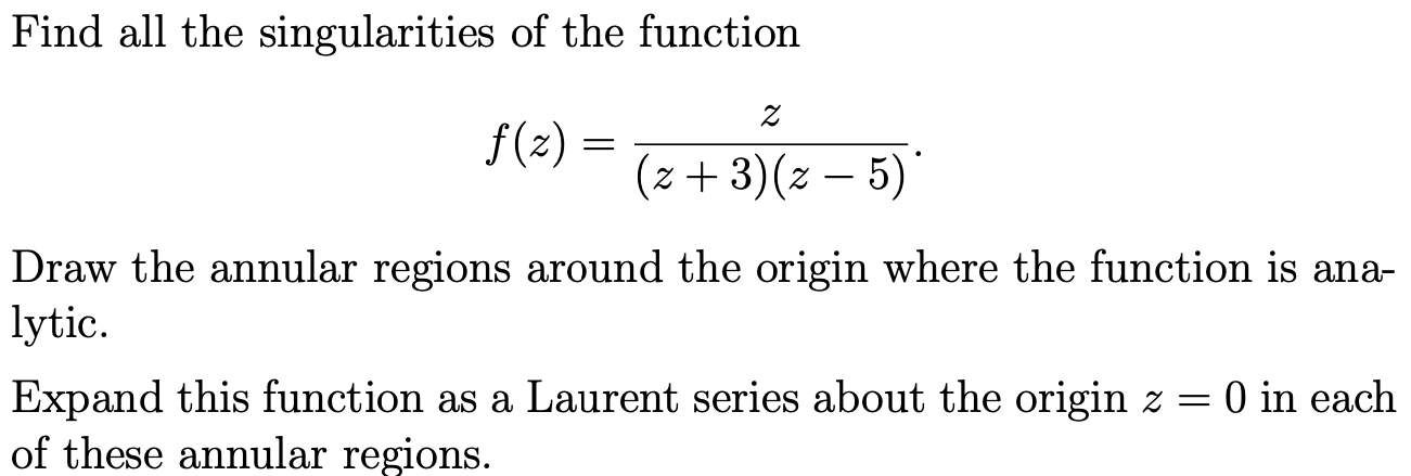 Solved Find all the singularities of the function Z f(z) = | Chegg.com