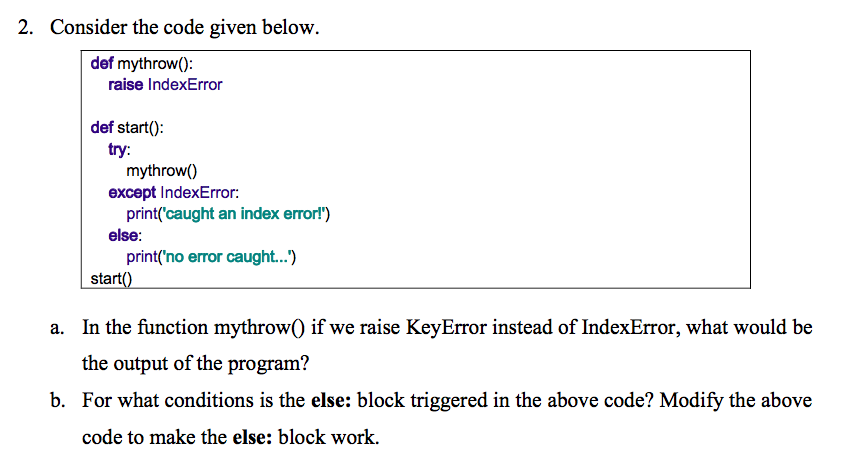 Solved 2. Consider the code given below. def mythrow(): | Chegg.com