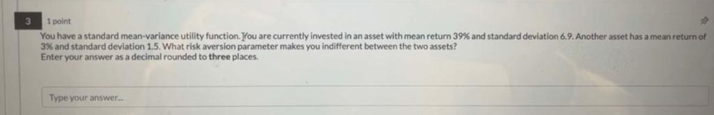 Solved 3 1 ﻿pointYou have a standard mean-variance utility | Chegg.com