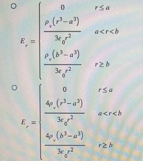 Solved E=E⋅ar.Er=⎩⎨⎧03ε0r24ρv(r3−a3)3ε0r24ρv(b3−a3)r≤aa | Chegg.com