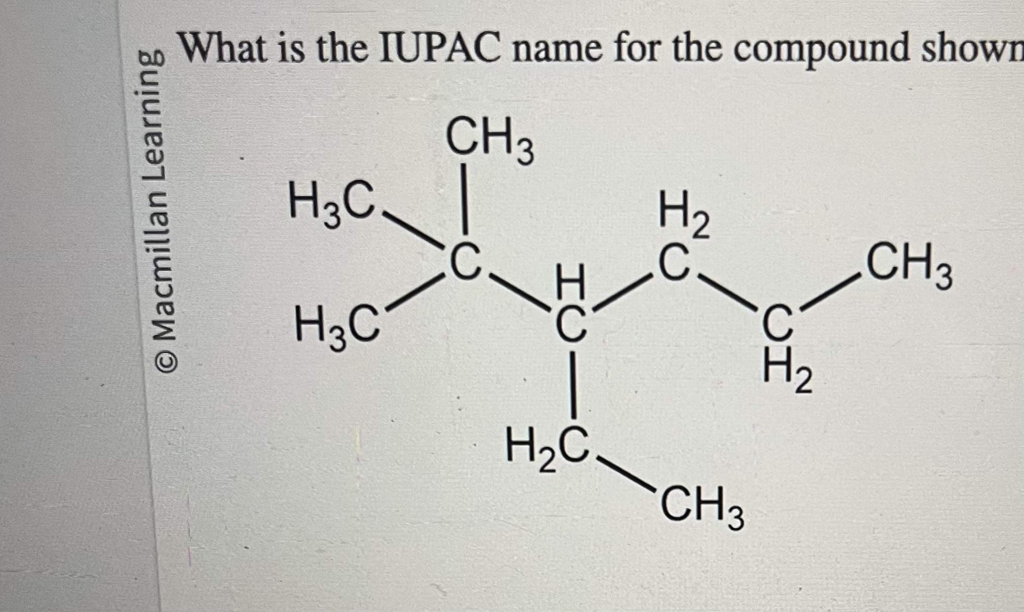 Solved What is the IUPAC name for the compound shown | Chegg.com
