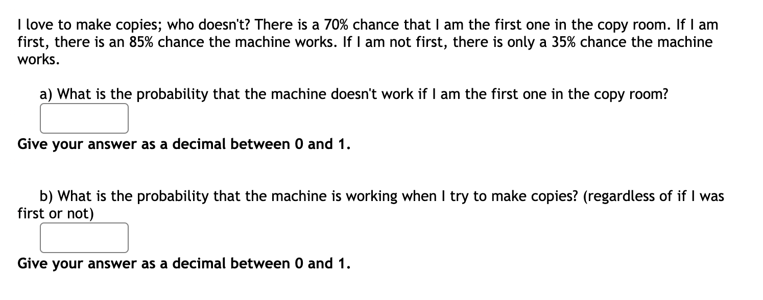 Solved I love to make copies; who doesn't? There is a 70% | Chegg.com