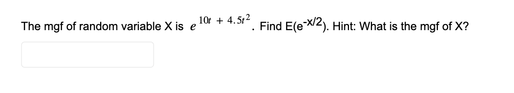 Solved The mgf of random variable X is e10t+4.5t2. Find | Chegg.com