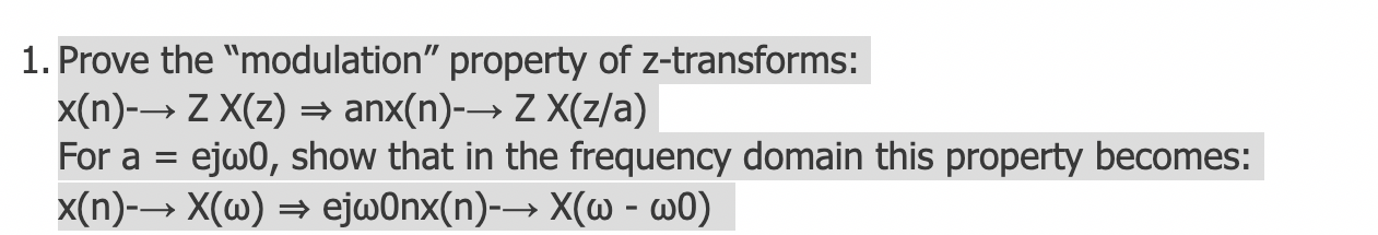 Solved 1. Prove the "modulation" property of z-transforms: | Chegg.com