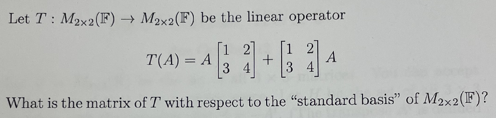 Solved Let T:M2×2(F)→M2×2(F) be the linear operator | Chegg.com