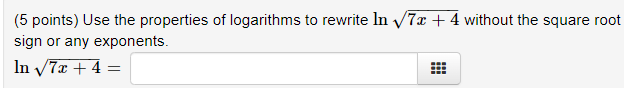 Solved (5 points) Use the properties of logarithms to | Chegg.com