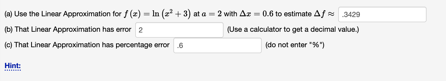 Solved (a) Use the Linear Approximation for f(x)=ln(x2+3) at | Chegg.com