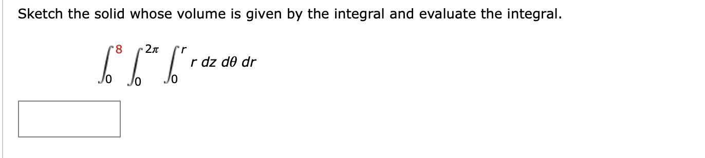 Solved Sketch the solid whose volume is given by the | Chegg.com