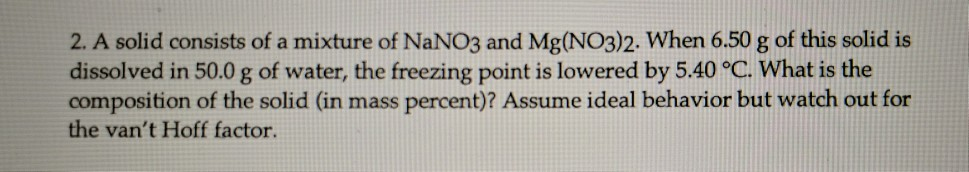 Solved 2. A solid consists of a mixture of NaNO3 and | Chegg.com