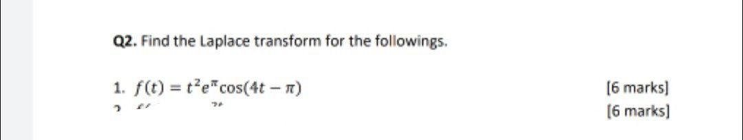 Solved Q2. Find the Laplace transform for the followings, 1. | Chegg.com