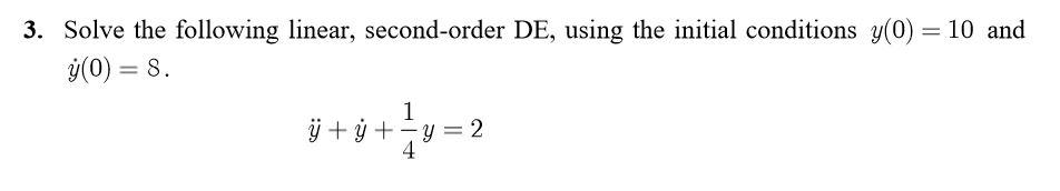 Solved 3. Solve the following linear, second-order DE, using | Chegg.com