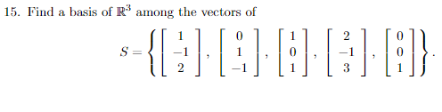 Solved 15. Find a basis of R3 among the vectors of | Chegg.com