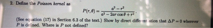 Solved 2. Define the Poisson kernel as a2-2 a2-2ar cos θ + | Chegg.com