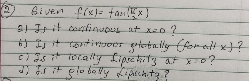 Solved (2) Given f(x)=tan(2πx) a) Is it continuous at x=0 ? | Chegg.com