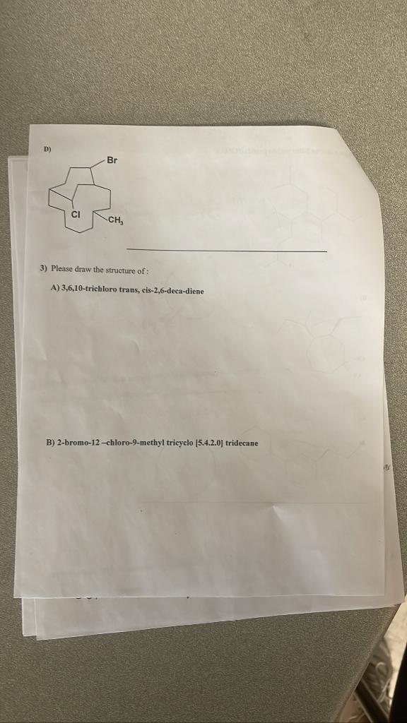 Solved 3 Please Draw The Structure Of A 3 6 10 Trichloro