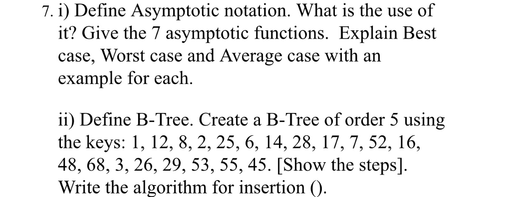 Solved 7 I Define Asymptotic Notation What Is The Use Of