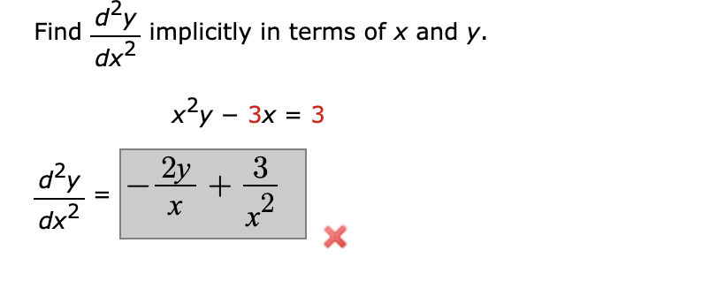Solved Find dx2d2y implicitly in terms of x and y. x2y−3x=3 | Chegg.com