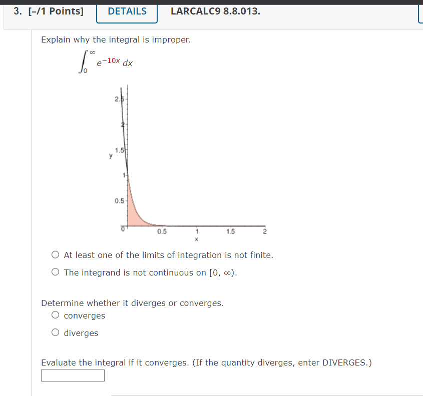 Solved Explain why the integral is improper. ∫0∞e−10xdx At | Chegg.com