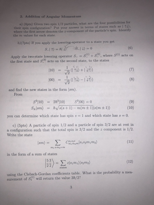 Solved 2. Addition of Angular Momentum )Given two spin 1/2 | Chegg.com
