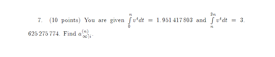 Solved 7. (10 points) You are given ∫0nvtdt=1.951417803 and | Chegg.com
