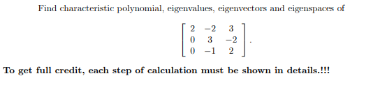 Solved Find characteristic polynomial, eigenvalues, | Chegg.com