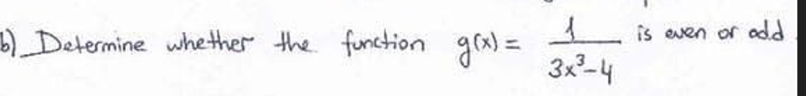 Solved b) ﻿Determine whether the function g(x)=13x3-4 ﻿is | Chegg.com