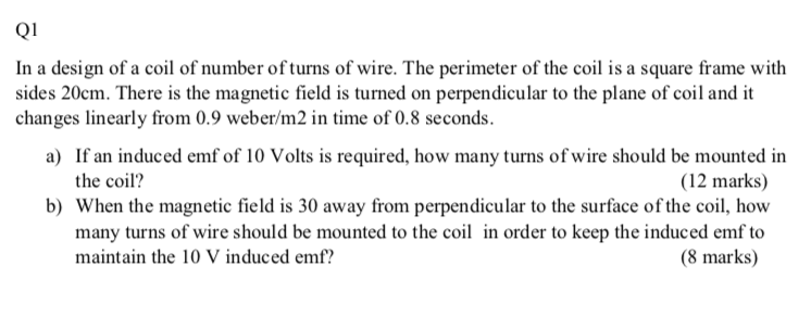 Solved Q1 In a design of a coil of number of turns of wire. | Chegg.com