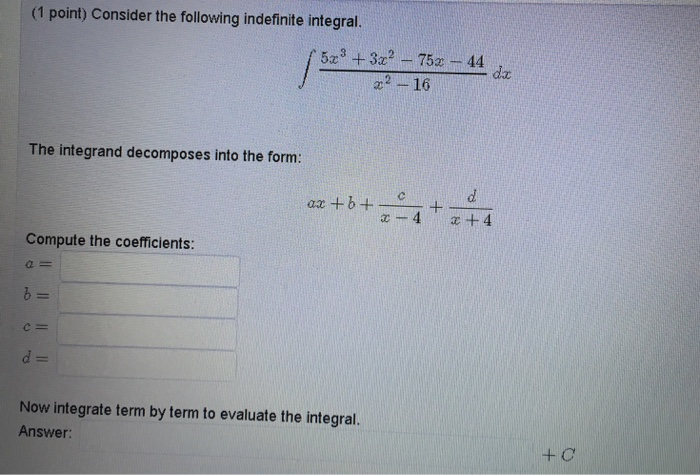 Solved (1 point) Consider the following indefinite integral. | Chegg.com