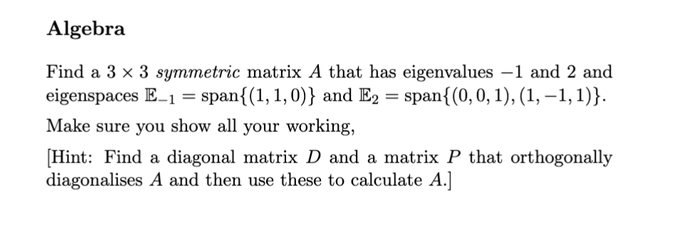Solved Find a 3×3 symmetric matrix A that has eigenvalues -1 | Chegg.com