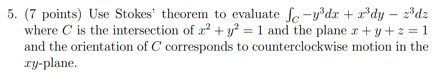 Solved 5. (7 points) Use Stokes' theorem to evaluate | Chegg.com