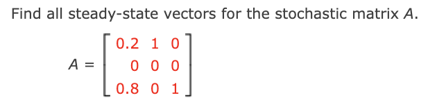 Solved Find all steady-state vectors for the stochastic | Chegg.com