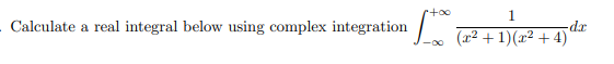 Solved Calculate a real integral below using complex | Chegg.com