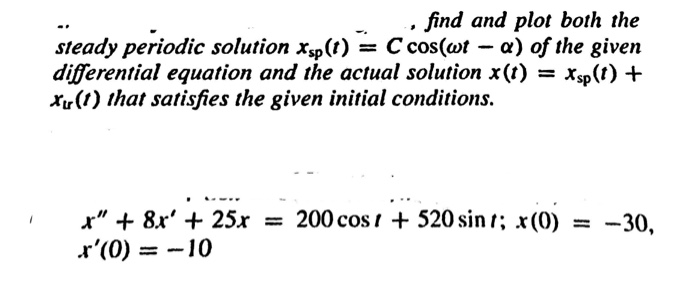 Solved , find and plot both the steady periodic solution | Chegg.com