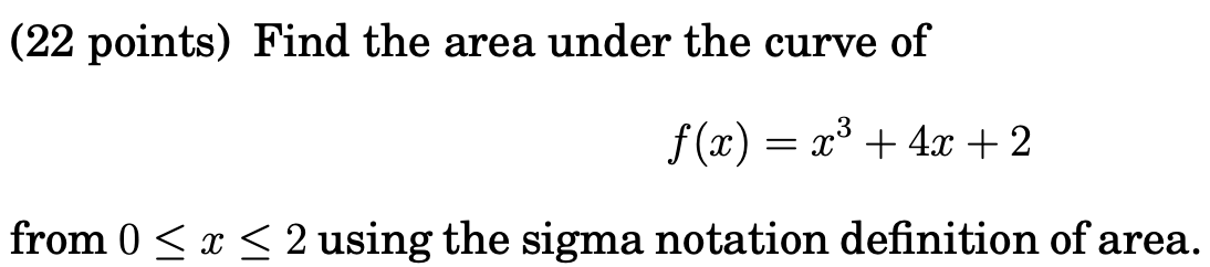 Solved (22 points) Find the area under the curve of f(x) = | Chegg.com