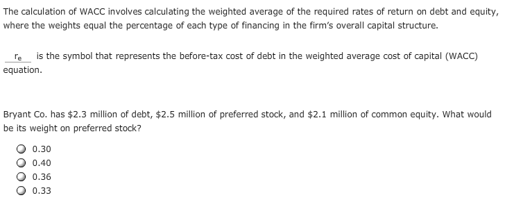Solved The calculation of WACC involves calculating the | Chegg.com