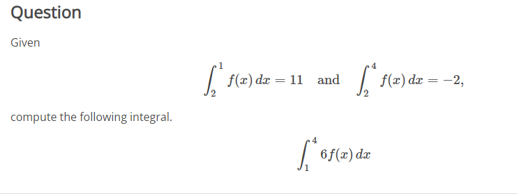 Solved Question Given f(x) dx = 11 and tiami 5,* f(2) dx = | Chegg.com
