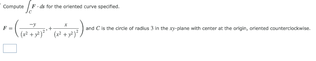 Solved ComputeF ds for the oriented curve specified and C is | Chegg.com