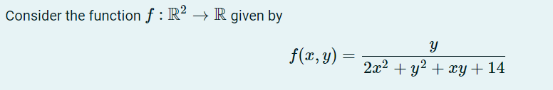 Solved Consider the function f : R2 + R given by f(x, y) = у | Chegg.com
