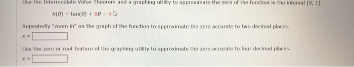 Solved Use the Intermediate Value Theorem and a graphing | Chegg.com
