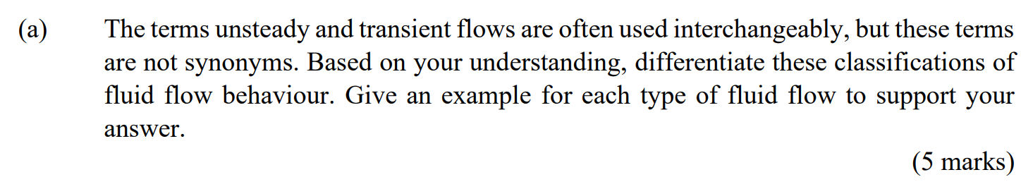 Solved (a) The terms unsteady and transient flows are often | Chegg.com