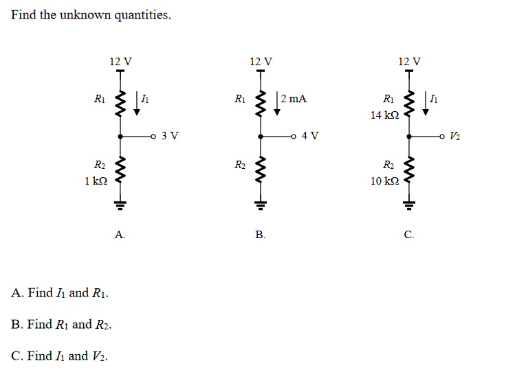 Solved Find the unknown quantities. A. B. C. C. A. Find I1 | Chegg.com