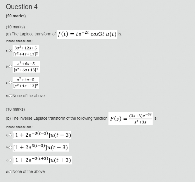 Solved (a) The Laplace transform of f(t)=te−2tcos3tu(t) is: | Chegg.com