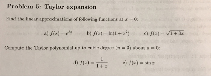 Solved Problem 5: Taylor expansion Find the linear | Chegg.com