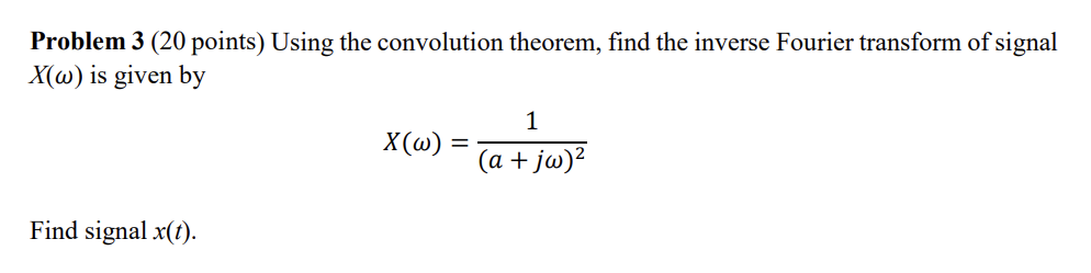 Solved Problem 3 (20 points) Using the convolution theorem, | Chegg.com