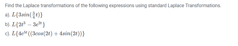 Solved Find the Laplace transformations of the following | Chegg.com
