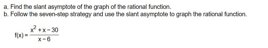 Solved a. Find the slant asymptote of the graph of the | Chegg.com