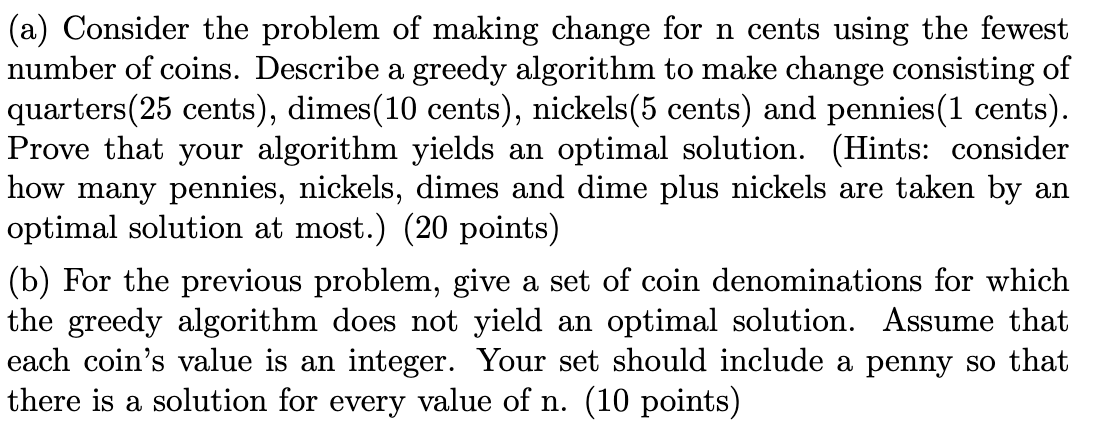 Solved (a) Consider the problem of making change for n cents | Chegg.com