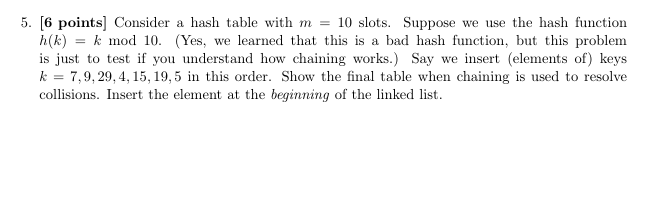 Solved a 5. [6 points] Consider a hash table with m = 10 | Chegg.com