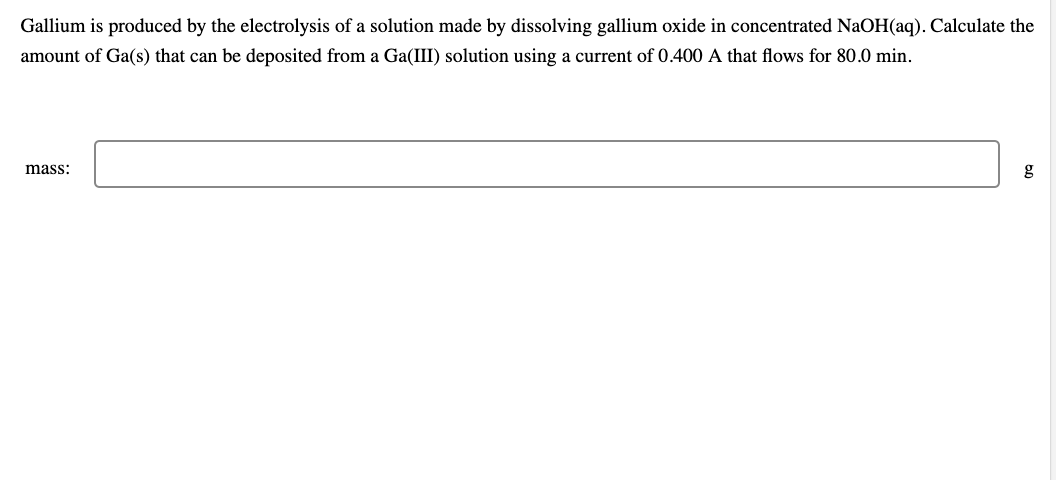 Solved Gallium is produced by the electrolysis of a solution | Chegg.com