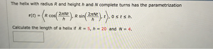 Solved The helix with radius R and height h and N complete | Chegg.com